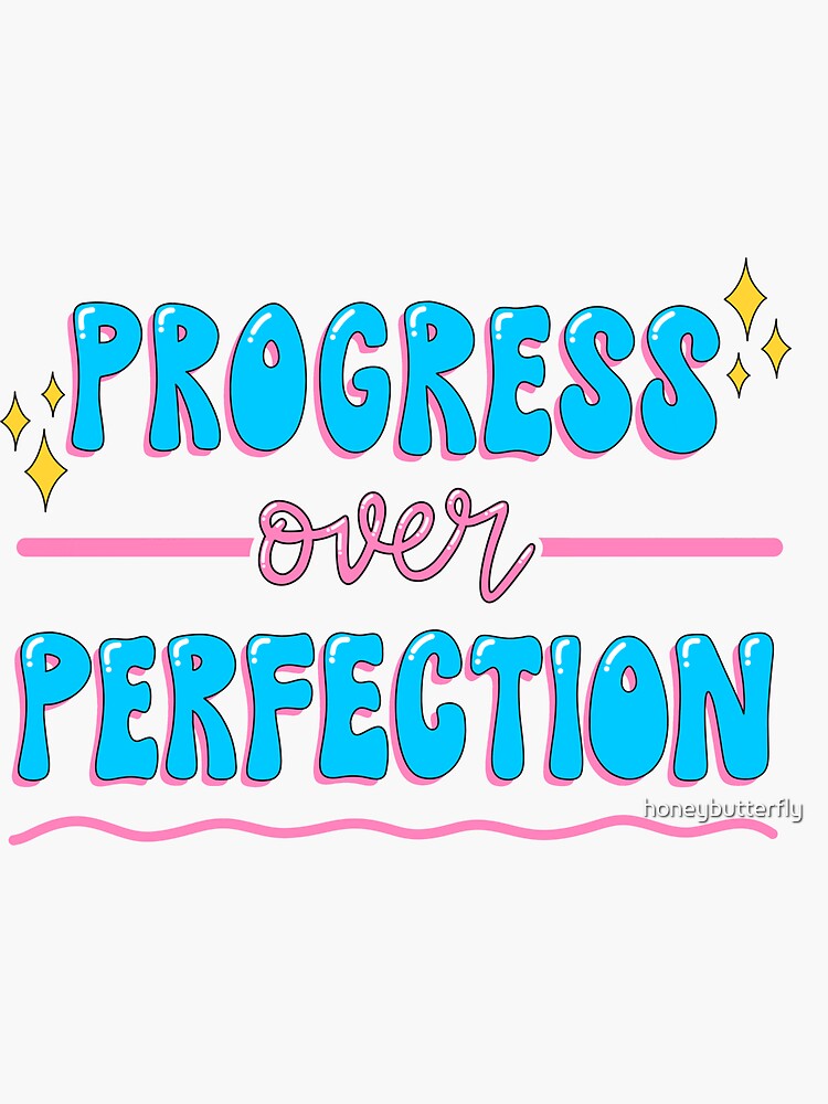 "Progress Over Perfection" Sticker for Sale by honeybutterfly | Redbubble