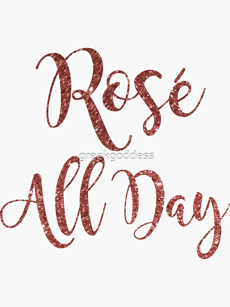 "Rose All Day" Sticker for Sale by greekgoddess | Redbubble