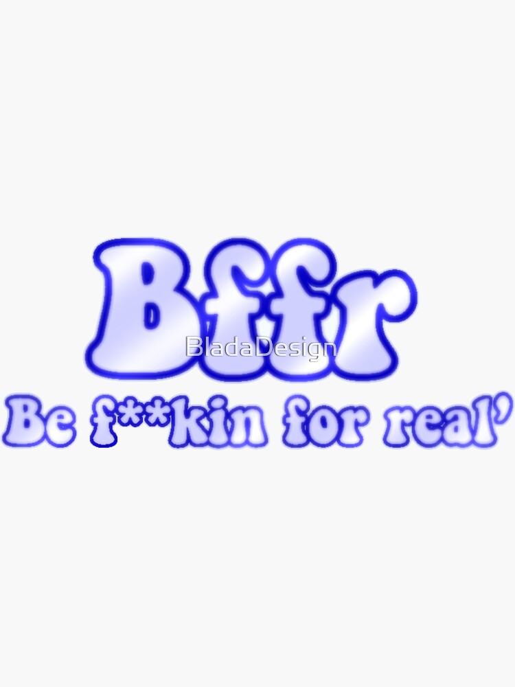 "BFFR" Sticker for Sale by BladaDesign | Redbubble