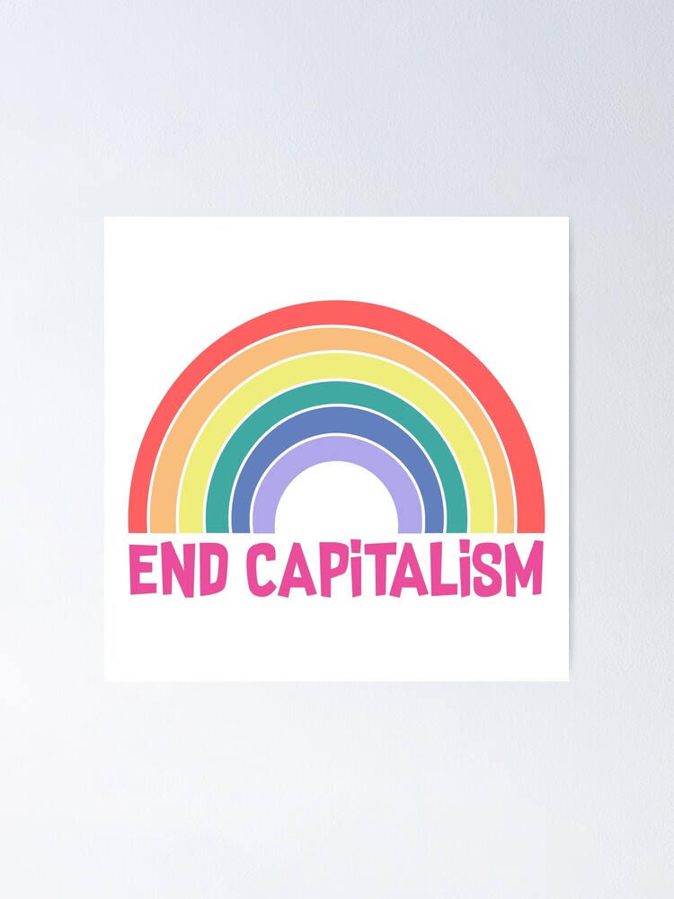 "End Capitalism" Poster for Sale by novius | Redbubble