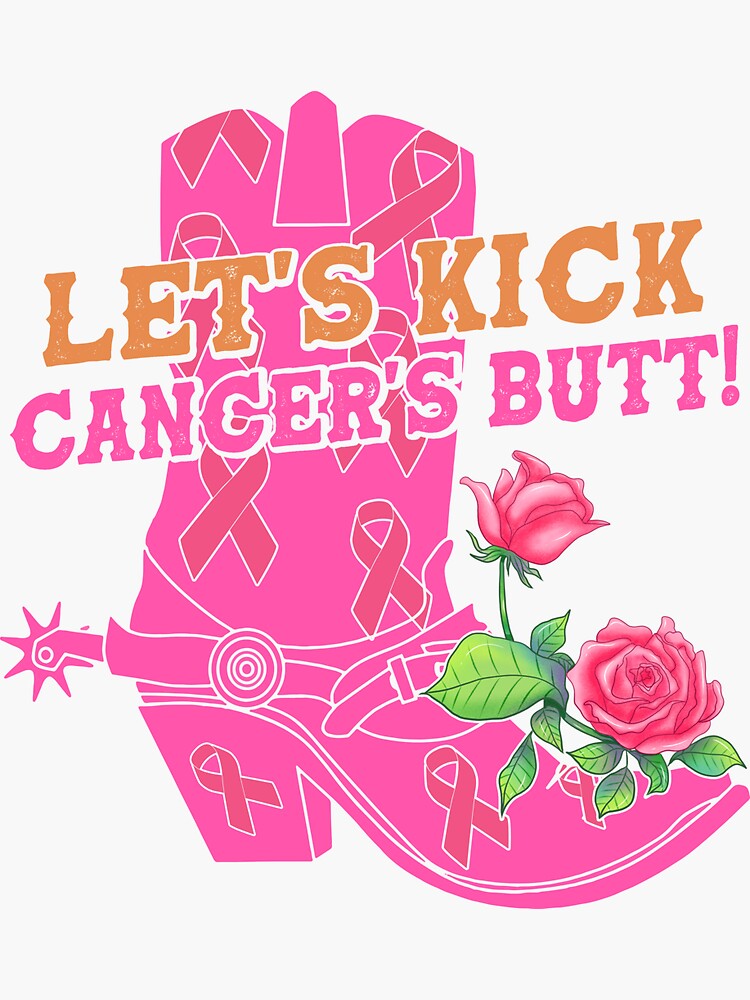 "Let's Kick Cancer's Butt ! Breast Cancer Awareness" Sticker for Sale ...