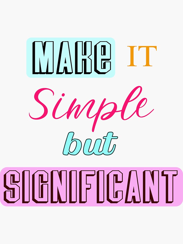 "Make it simple but significant" Sticker for Sale by Designstoreline ...