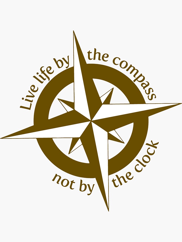 "Live by the compass, not the clock" Sticker for Sale by JustBritish ...