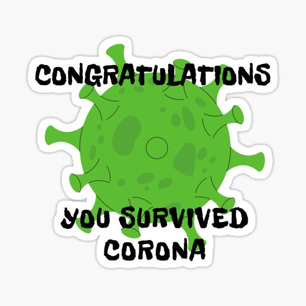 "Congratulations you survived Corona" Sticker for Sale by Nikola23368 ...