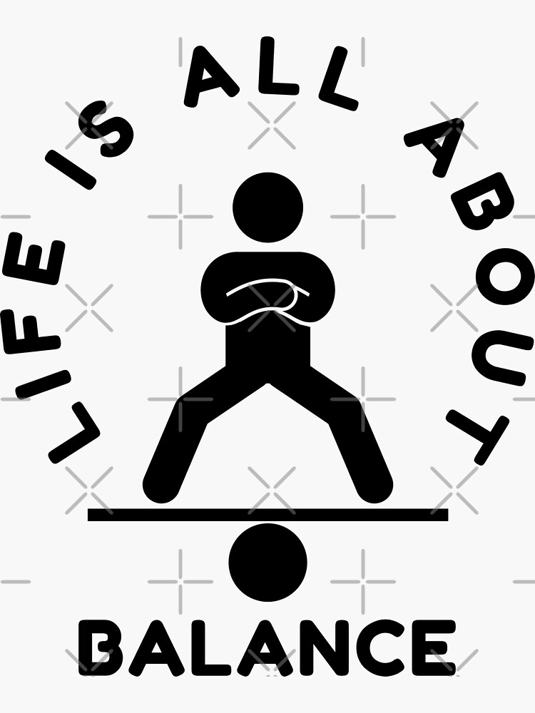 "Life Is All About Balance" Sticker for Sale by Pride-Casuals | Redbubble