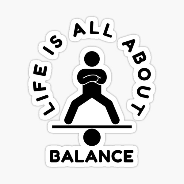 "Life Is All About Balance" Sticker for Sale by Pride-Casuals | Redbubble