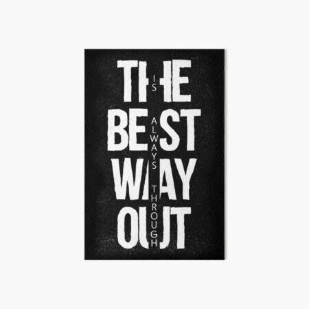 "THE BEST WAY OUT IS ALWAYS THROUGH white / Cool and Funny quotes" Art ...