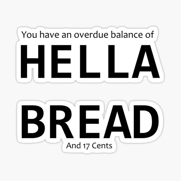 "Hella Bread" Sticker for Sale by j-defenser | Redbubble
