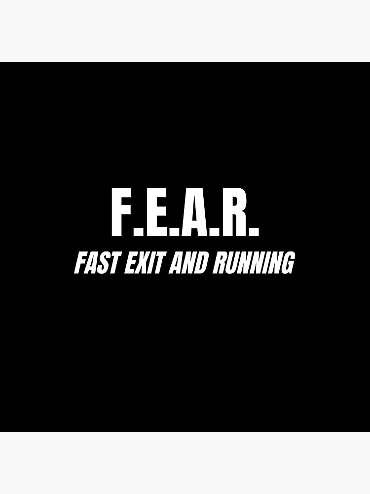 "Funny Acronym For FEAR | Fast Exit And Running (White Font) | Acronym ...