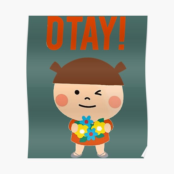 "It Gonna be Otay " Poster for Sale by Alia---Kris | Redbubble