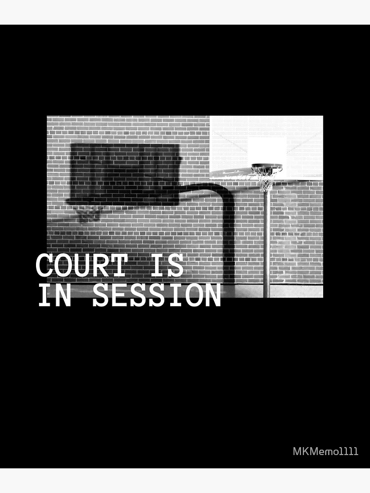 "Court is in session Basketball Court" Poster for Sale by MKMemo1111 ...