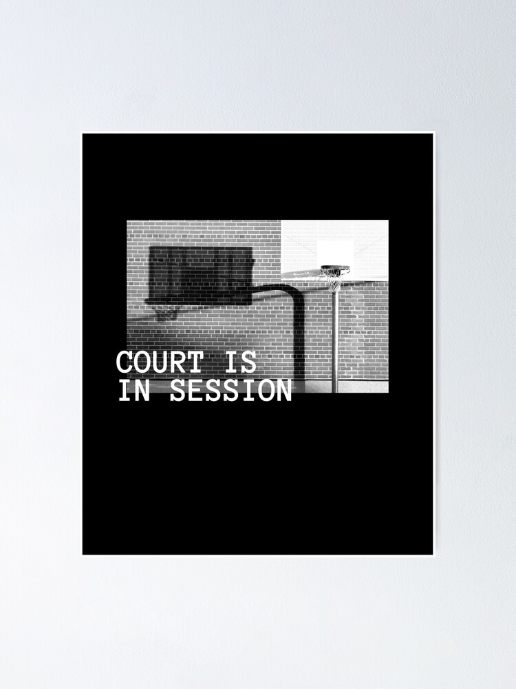 "Court is in session Basketball Court" Poster for Sale by MKMemo1111 ...