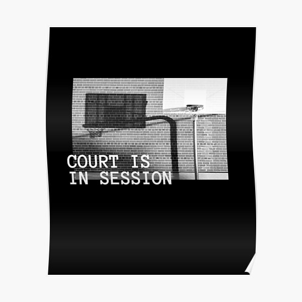 "Court is in session Basketball Court" Poster for Sale by MKMemo1111 ...