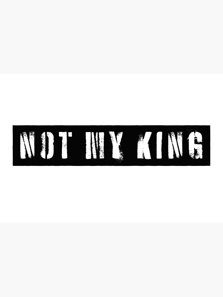 Not my king Premium Matte Vertical Poster sold by Alane Desperate | SKU ...