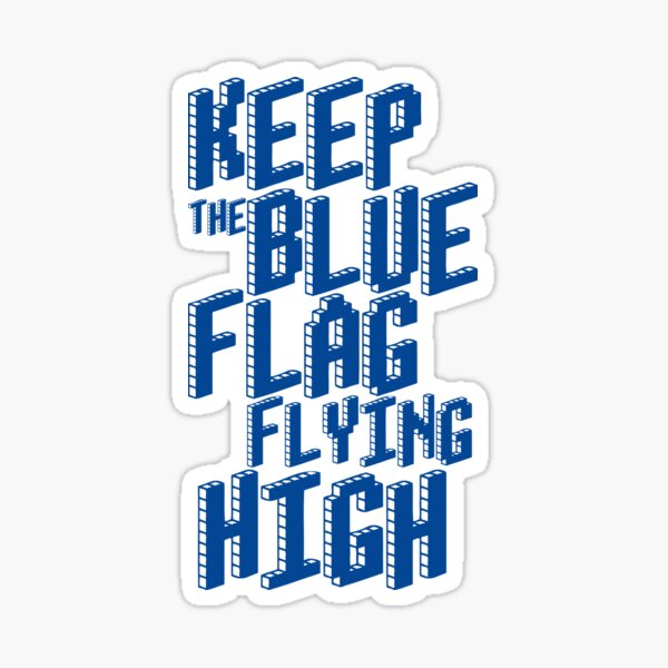 "KEEP THE BLUE FLAG FLYING HIGN" Sticker for Sale by DesignAndTales ...