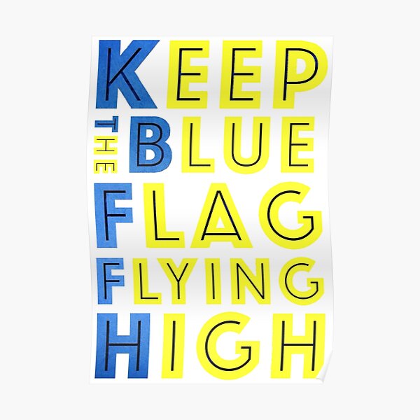 "KEEP THE BLUE FLAG FLYING HIGN" Poster for Sale by DesignAndTales ...