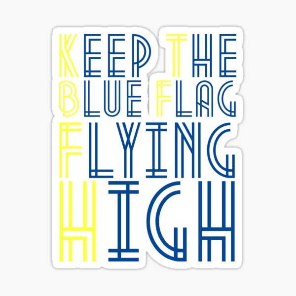 "KEEP THE BLUE FLAG FLYING HIGN" Sticker for Sale by DesignAndTales ...