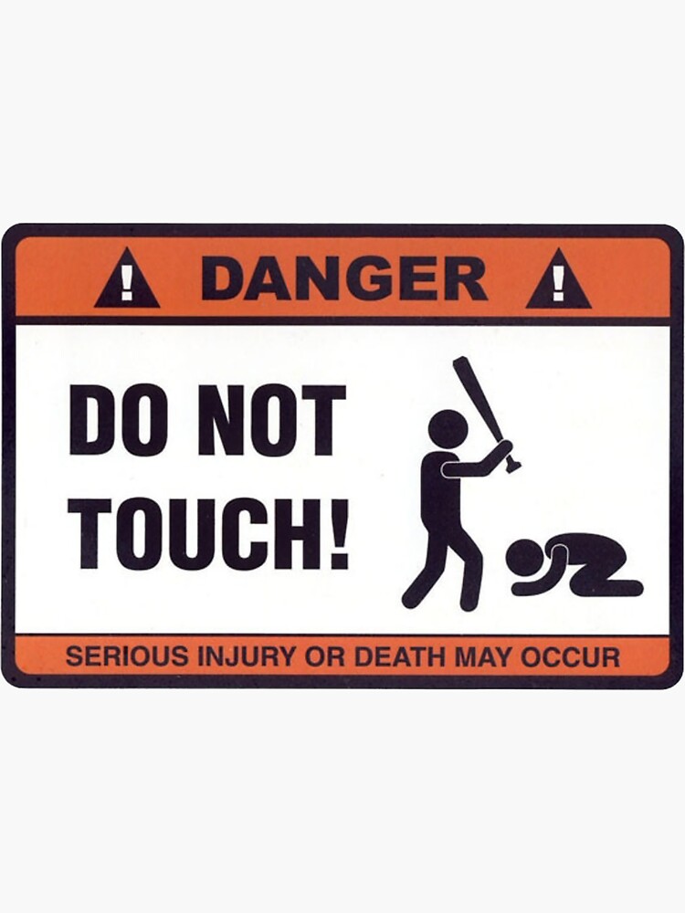 "Danger Do Not Touch" Sticker for Sale by 1guy1girl | Redbubble