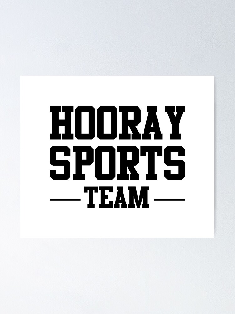 "Hooray Sports Team - day of training" Poster for Sale by MedPeacock ...