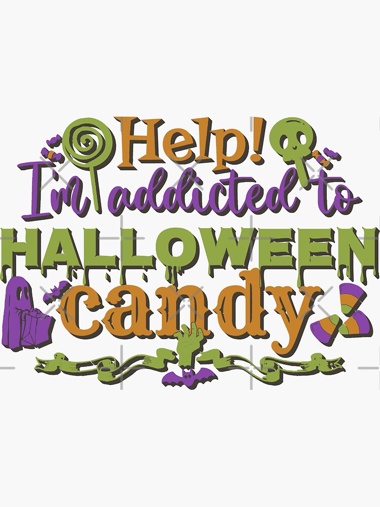"Help! I'm Addicted To Halloween Candy, Colorful Shadow Text" Sticker ...
