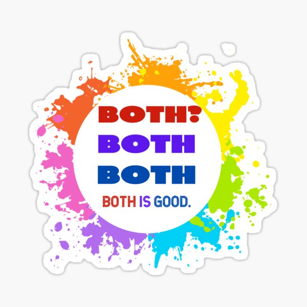 "Bisexual Both? Both. Both Is Good" Sticker for Sale by GeorgiosT ...