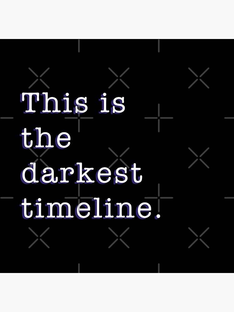 Lámina fotográfica «Esta es la línea de tiempo más oscura Comunidad ...