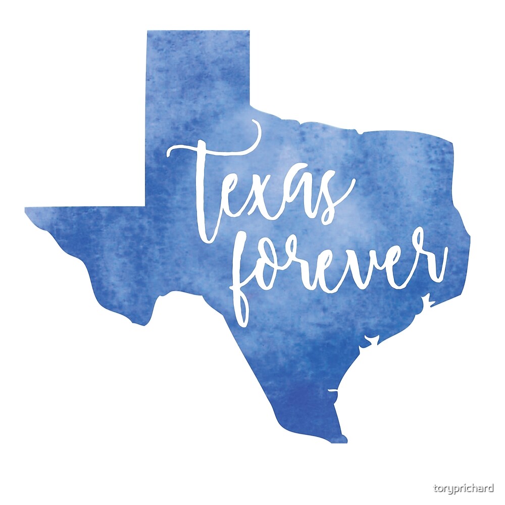 "Texas Forever" by toryprichard | Redbubble