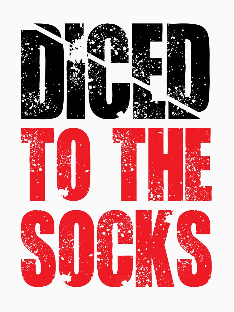"Diced to The Socks Fitness" T-shirt for Sale by ACRDesigns | Redbubble ...