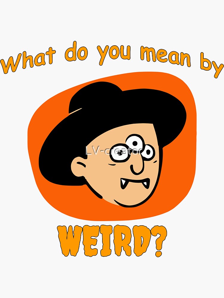 ""What do you mean by weird" - Wizard - Halloween funny phrase" Sticker ...
