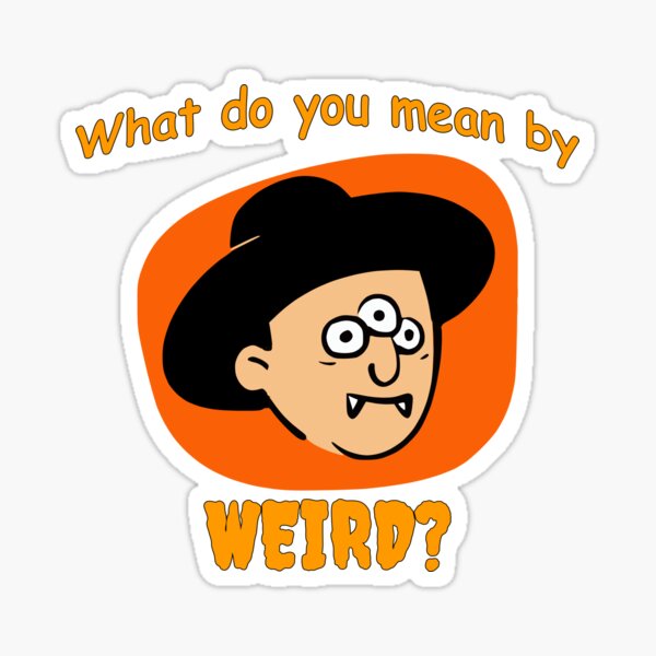 ""What do you mean by weird" - Wizard - Halloween funny phrase" Sticker ...