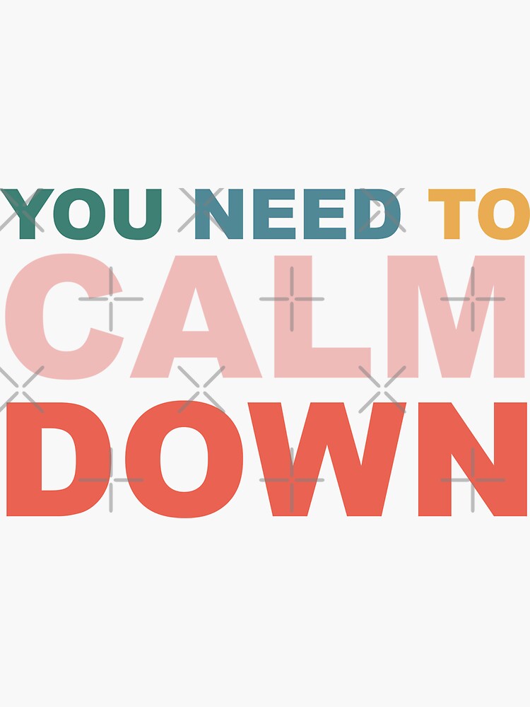 "You need to Calm Down" Sticker for Sale by skr0201 | Redbubble
