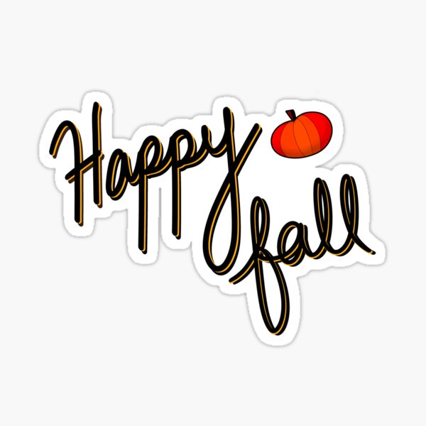 "Happy fall!" Sticker for Sale by MamaFlairDesign | Redbubble