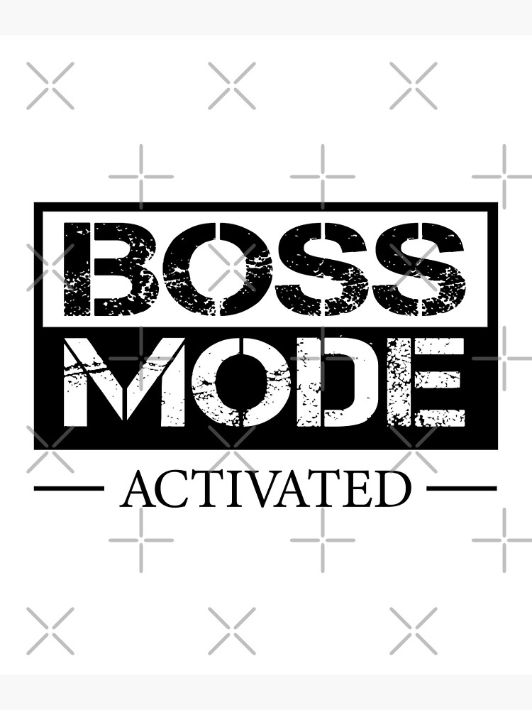 "Boss mode activated motivational quote" Poster for Sale by ...