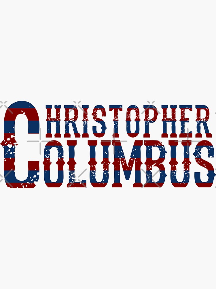 "Christopher Columbus - Columbus Day 2022" Sticker for Sale by tynz ...