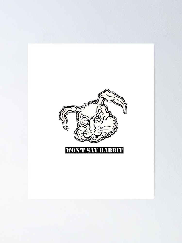 "Won't Say Rabbit Original Logo" Poster for Sale by wontsayrabbit ...
