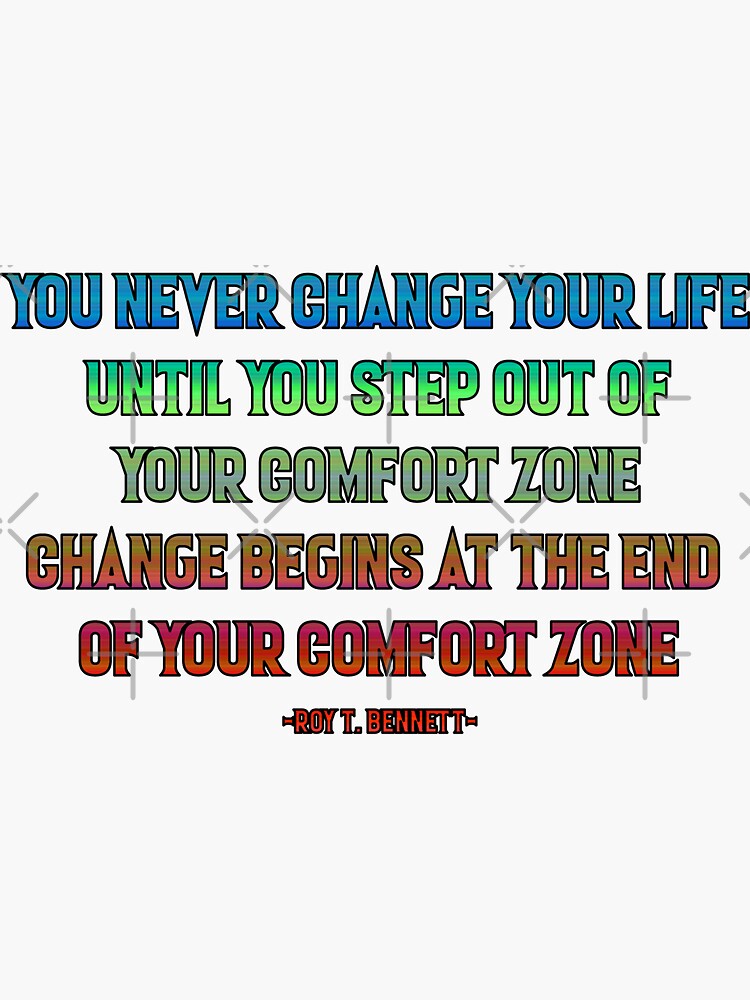 "Motivation Stickers - You Never Change Your Life Until You Step Out Of Your Comfort Zone Change ...