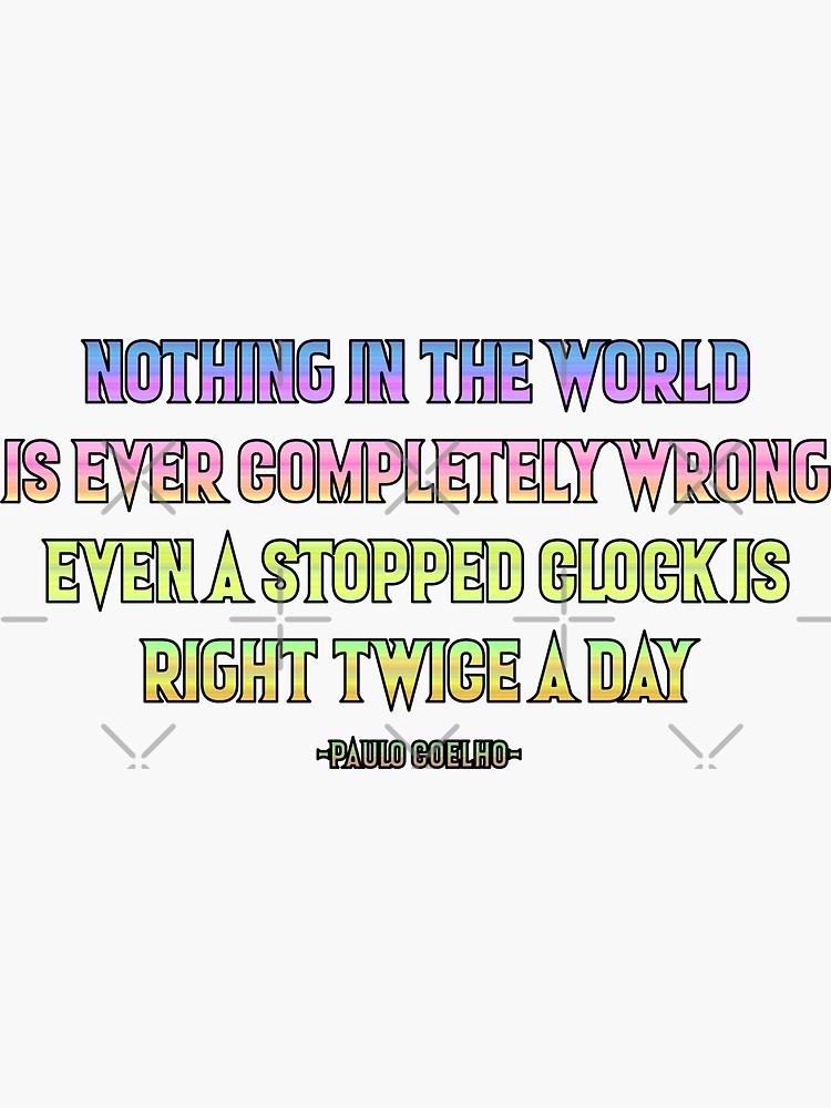 "Motivation Quotes Stickers - Nothing In The World Is Ever Completely ...