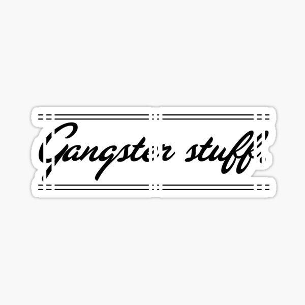 "ShinnyGame Merch Gangster stuff." Sticker for Sale by ShinnyGame ...