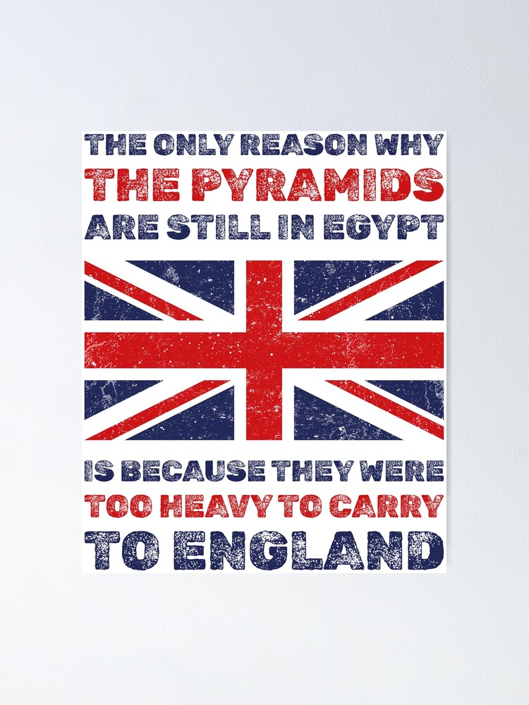 "The only reason why the pyramids are still in Egypt is because they ...