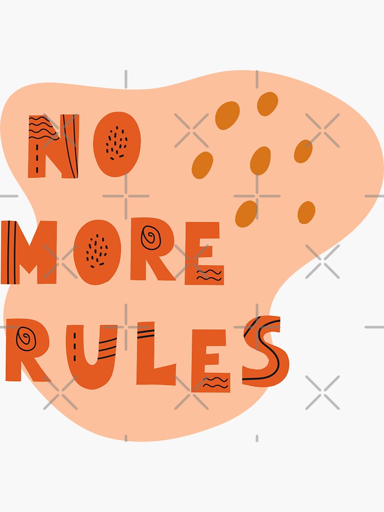 "No more rules" Sticker for Sale by Rixxi | Redbubble