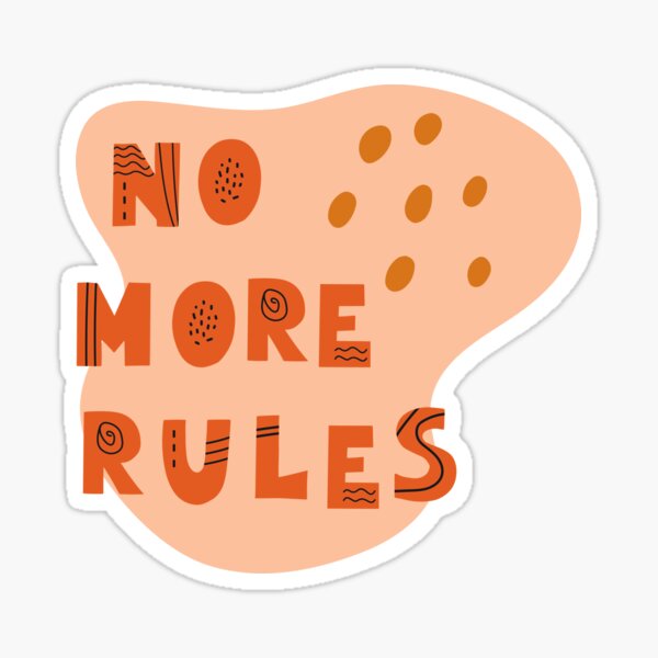 "No more rules" Sticker for Sale by Rixxi | Redbubble