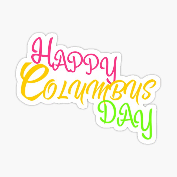 "Happy Columbus Day - Christopher Columbus - Columbus Day 2022" Sticker ...