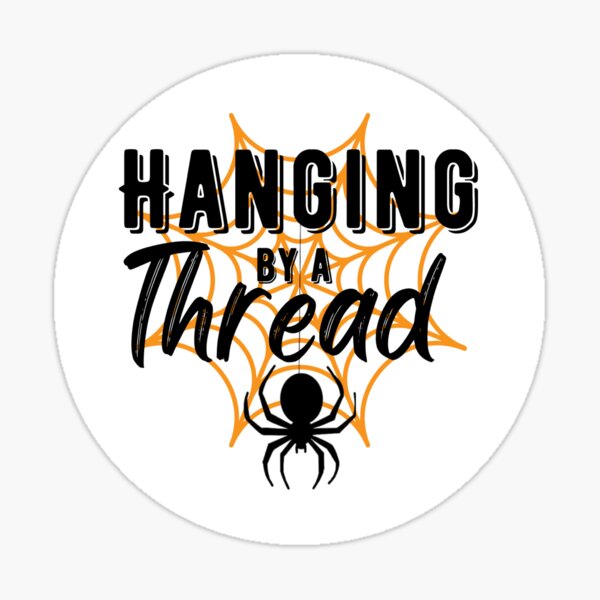 "Hanging by a Thread" Sticker for Sale by blaynet | Redbubble