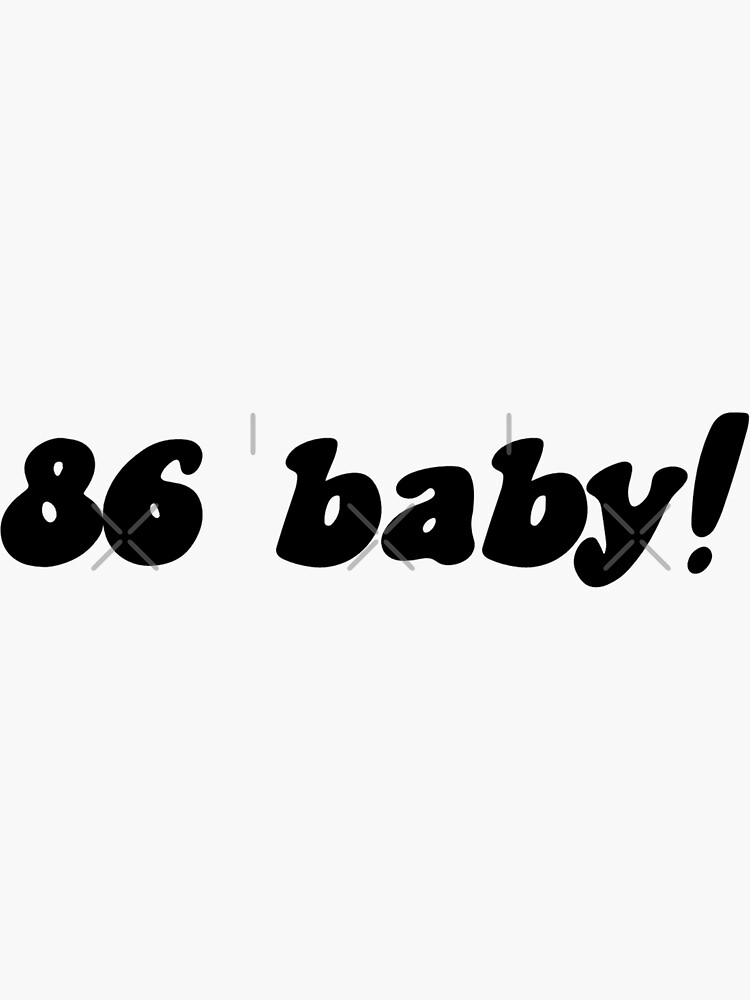 "86 baby" Sticker for Sale by sumejjap | Redbubble