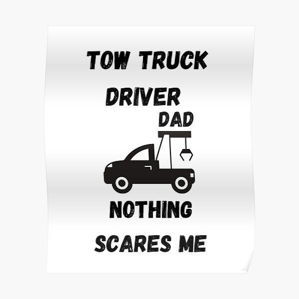 Tow Truck Driver Dad Nothing Scares Me Funny Tow Truck Operator Dad