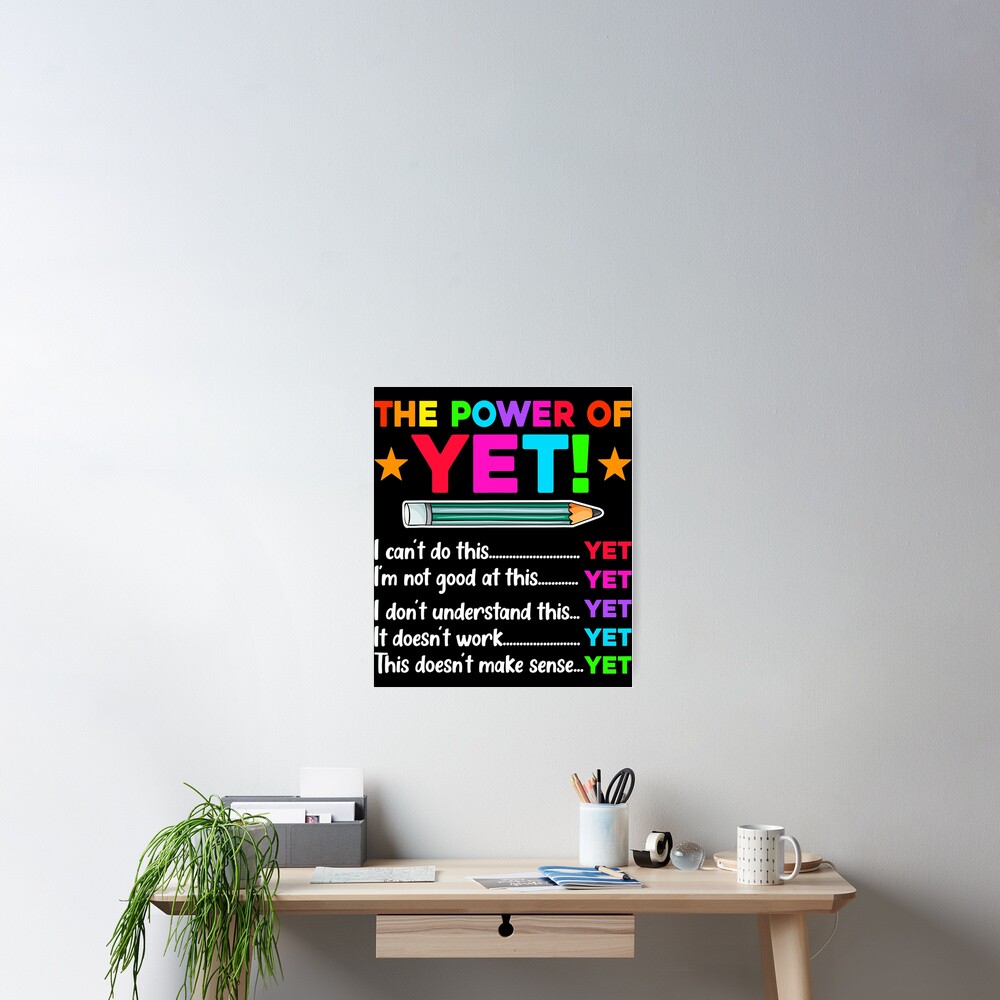 "The Power Of Yet Inspirational Growth Mindset Teacher" Poster for Sale ...