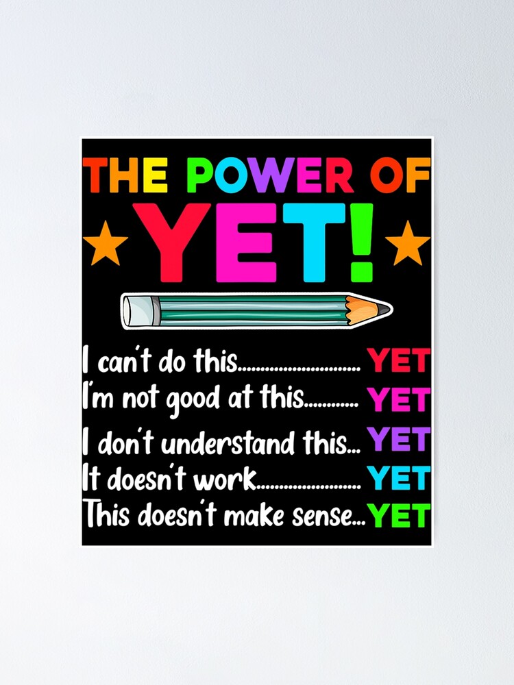 "The Power Of Yet Inspirational Growth Mindset Teacher" Poster for Sale ...