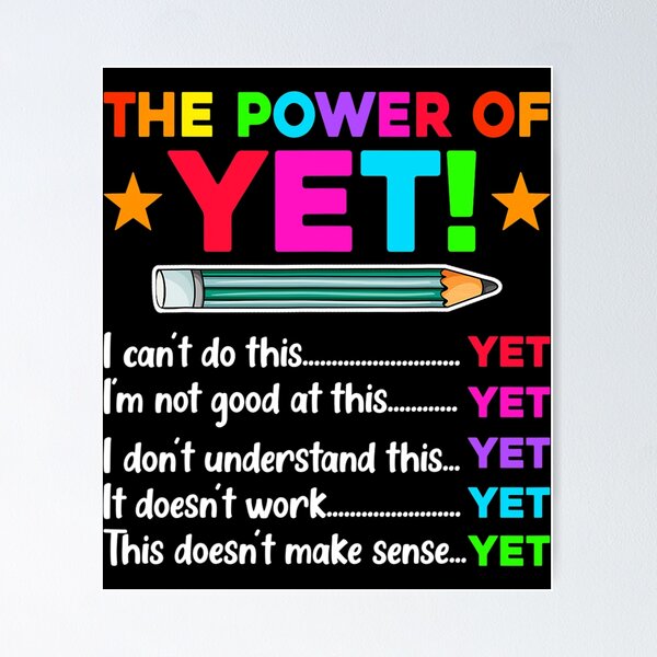 "The Power Of Yet Inspirational Growth Mindset Teacher" Poster for Sale ...