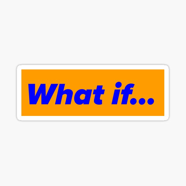 "What if..." Sticker for Sale by Funabulusdesign | Redbubble