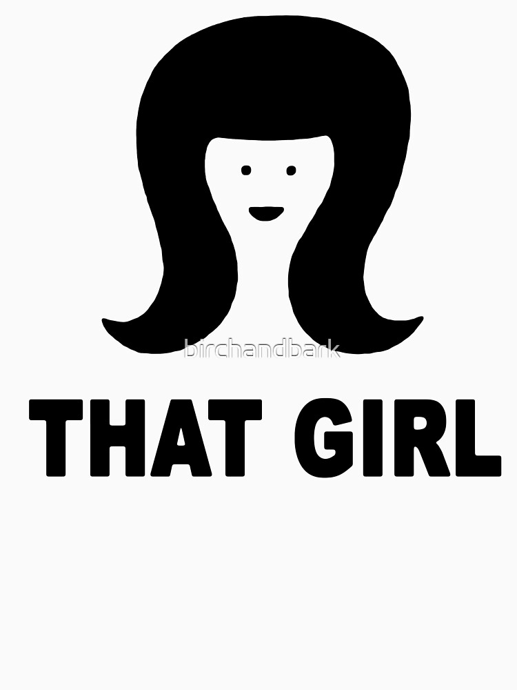 "That Girl" T-shirt for Sale by birchandbark | Redbubble | friends t ...